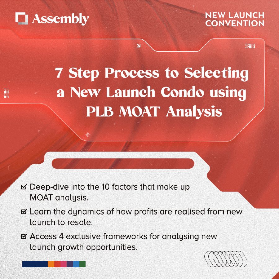 7 Step Process to Selecting a New Launch Condo: PLB MOAT Analysis - Assembly